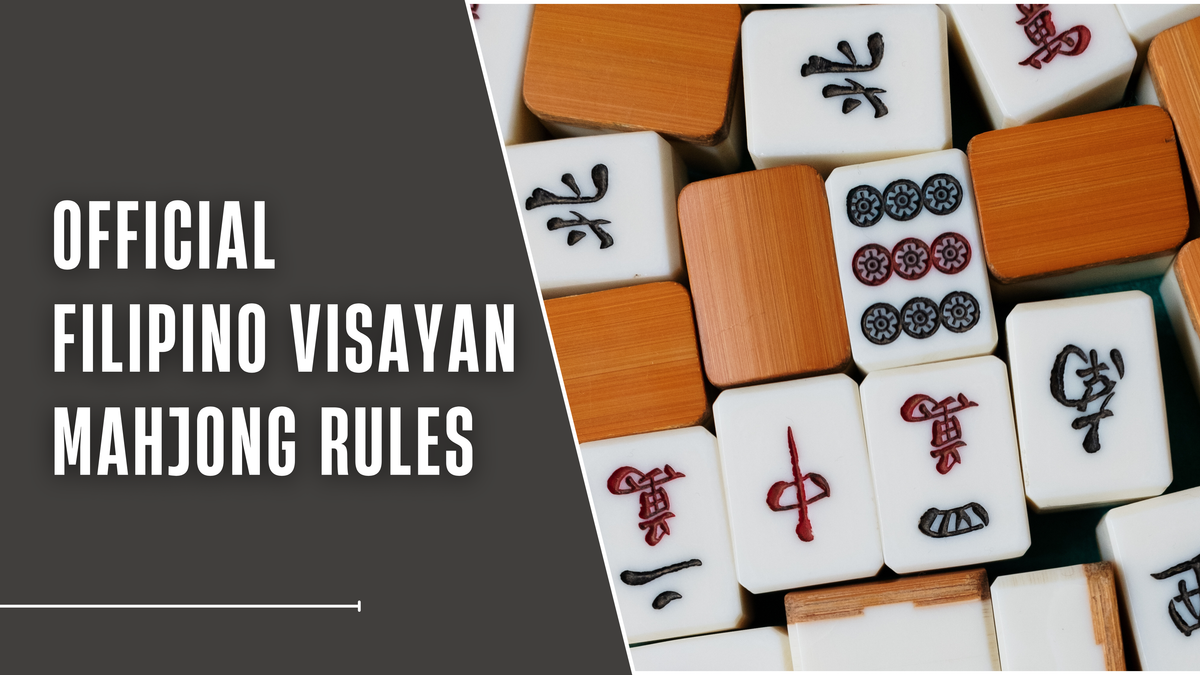 Official Filipino Visayan Mahjong Rules – Mahjong Pros