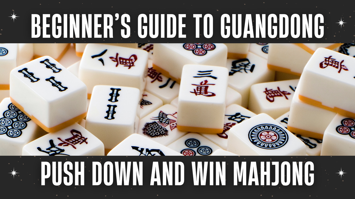 Beginner's Guide to Guangdong Push Down and Win Mahjong – Mahjong Pros