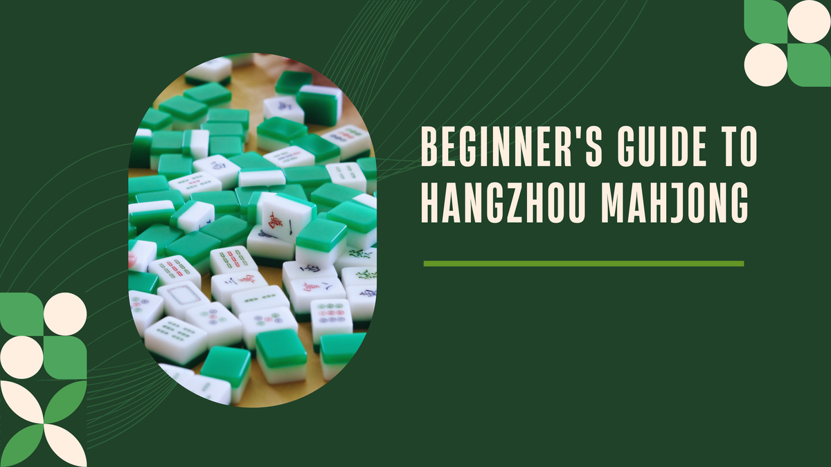 Beginner's Guide to Hangzhou Mahjong – Mahjong Pros