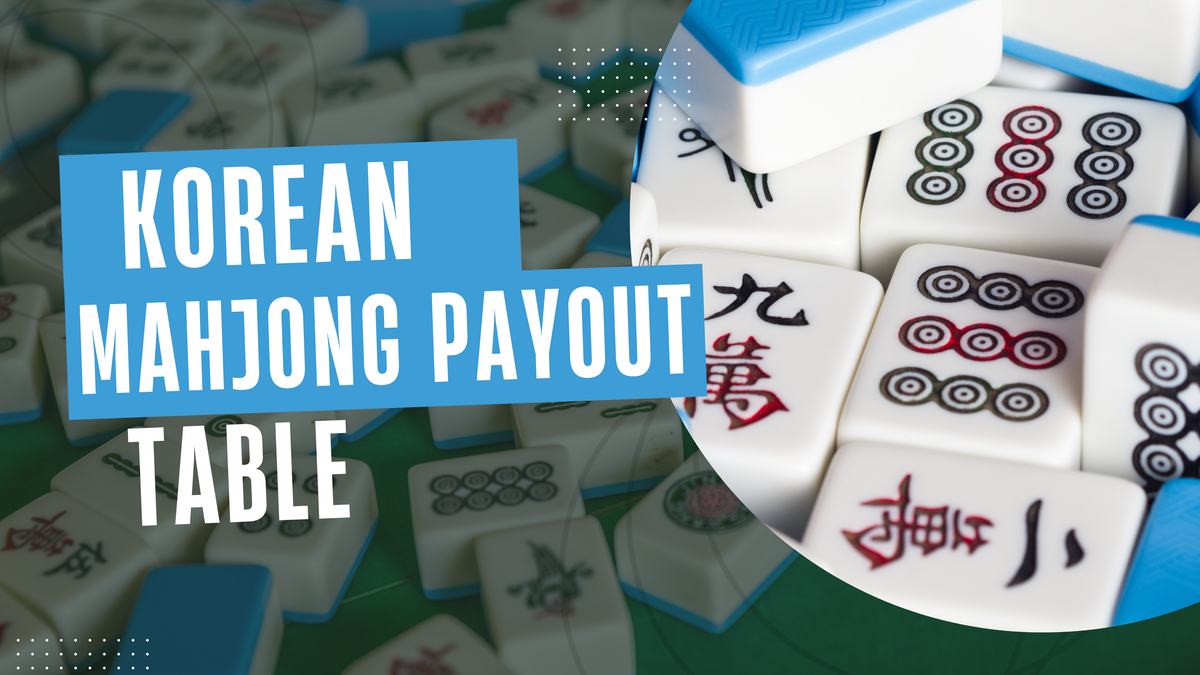 Korean Mahjong Payout Table – Mahjong Pros