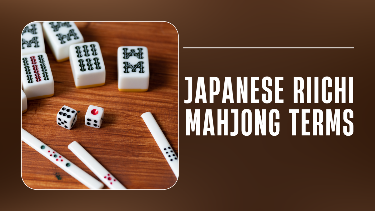 Japanese Riichi Mahjong Terms – Mahjong Pros