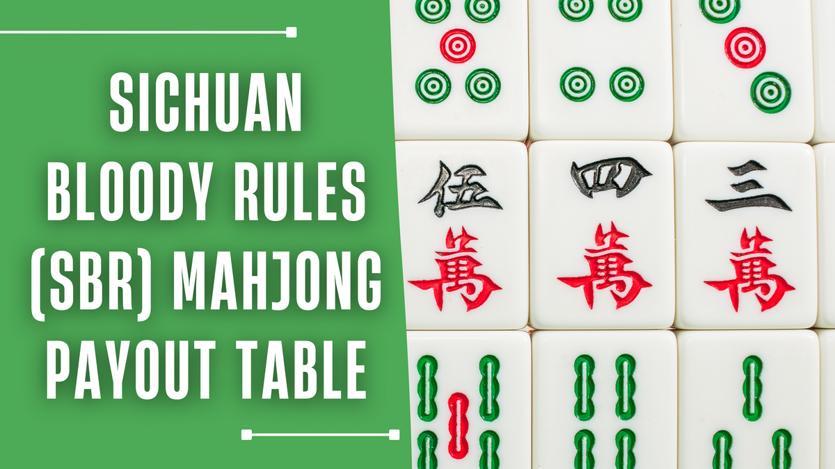 Sichuan Bloody Rules (SBR) Mahjong Payout Table – Mahjong Pros