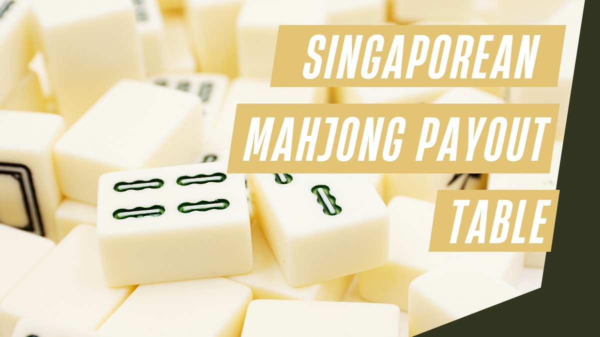 Singaporean Mahjong Payout Table – Mahjong Pros